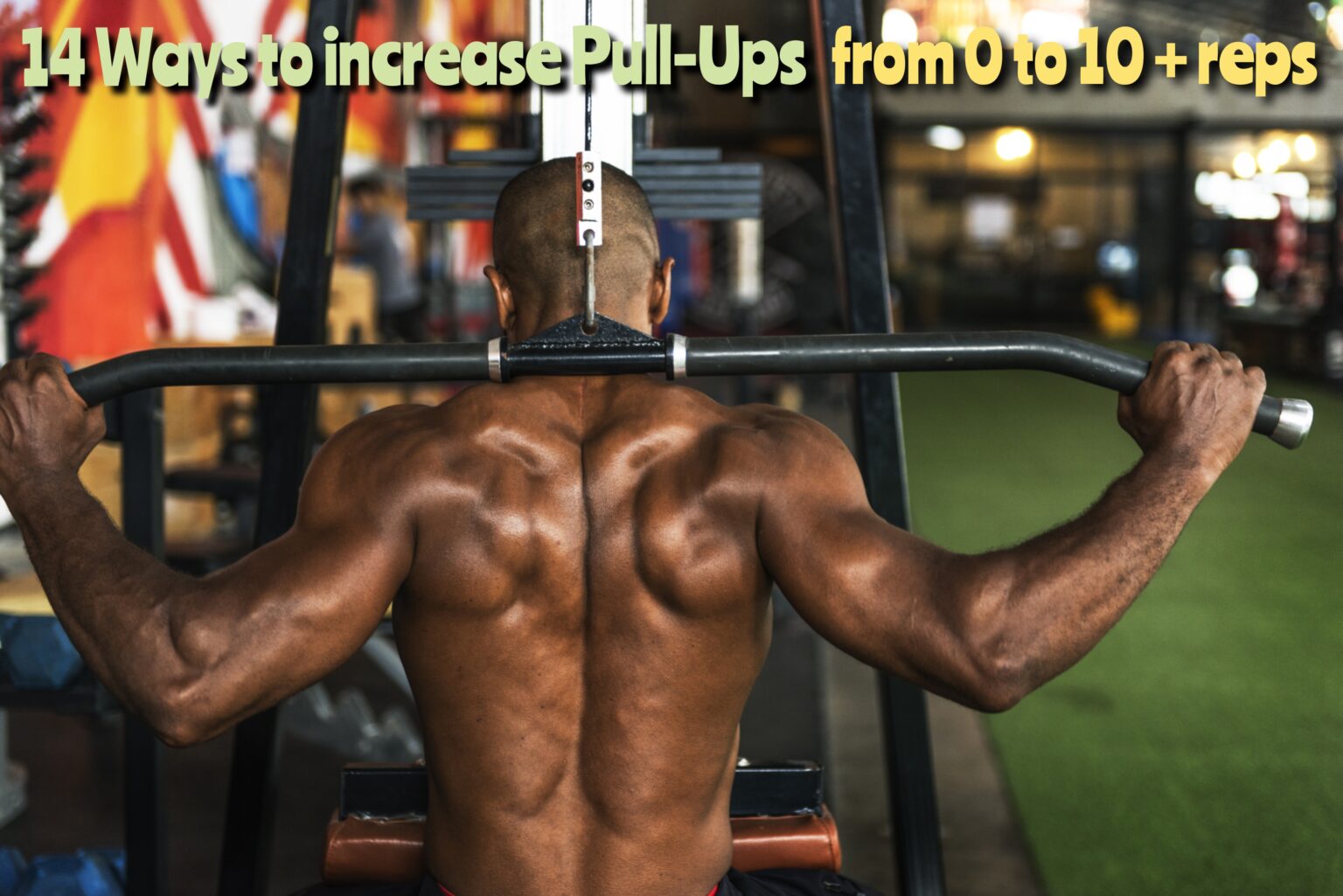 How to Increase Pull-Up Repetitions - 14 Effective Tips